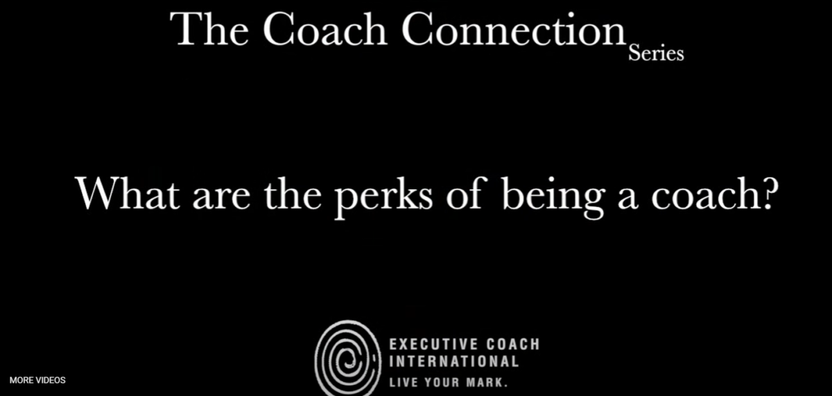 ‘What are the perks of being a coach?’ – The Coach Connection Series - Executive Coach International